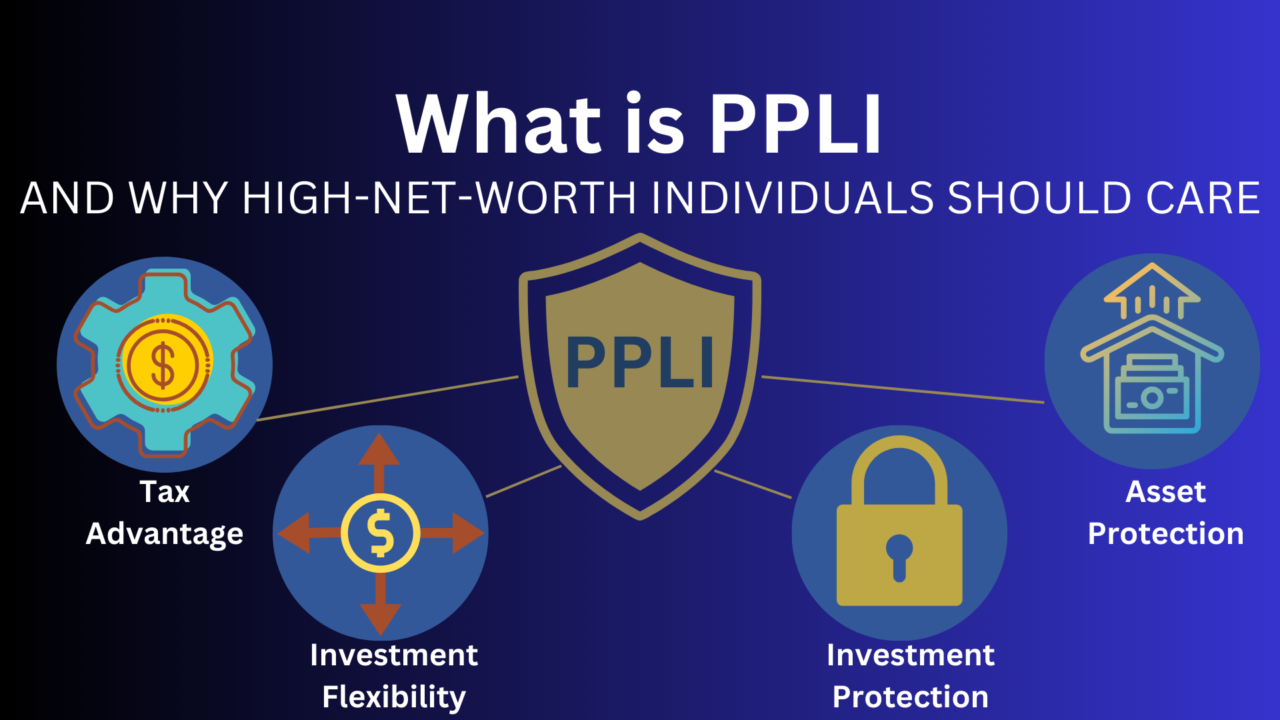 What is PPLI and Why High-Net-Worth Individuals Should Care